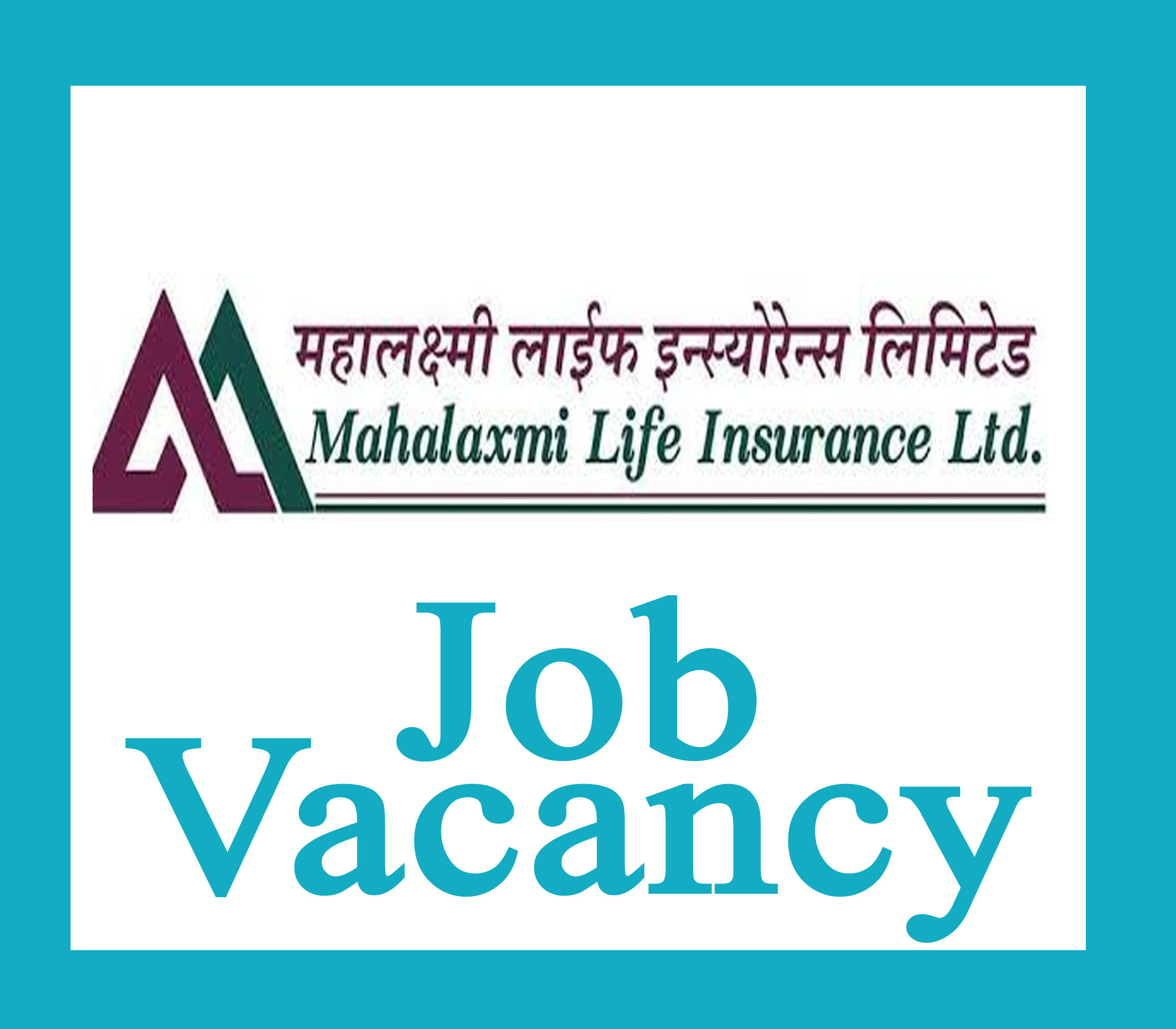 Mahalaxmi Life Insurance Limited Job Vacancy for Branch and Sub Branch ...